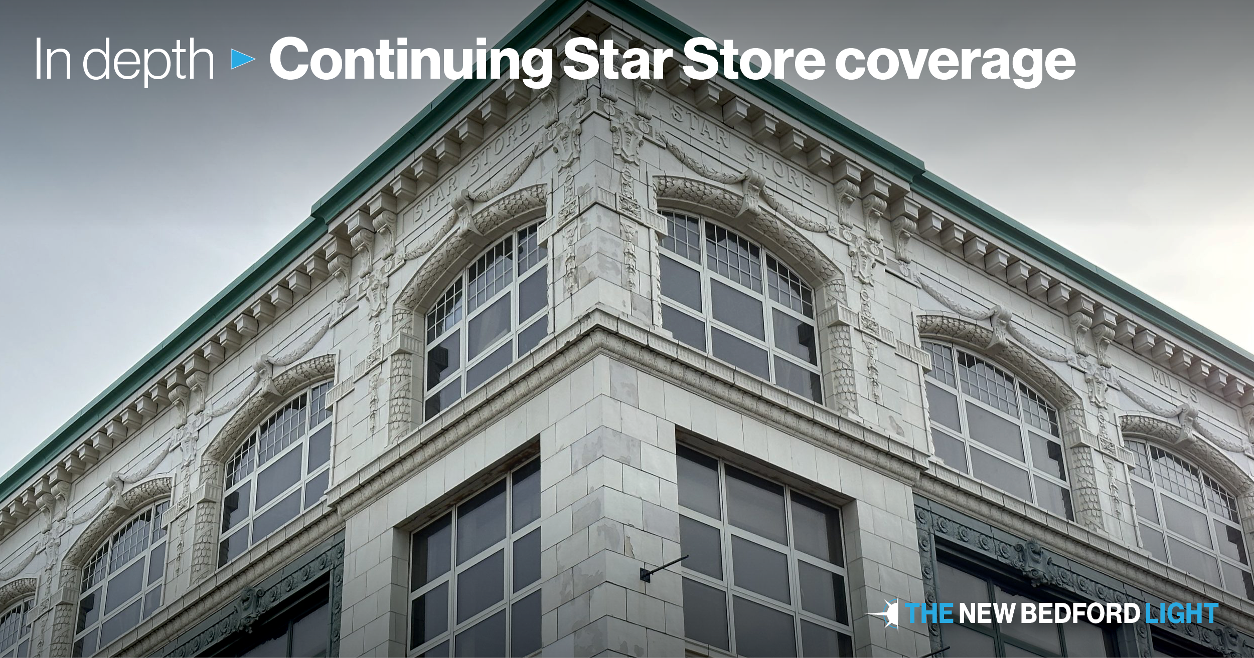 In depth: Continuing Star Store coverage - The New Bedford Light